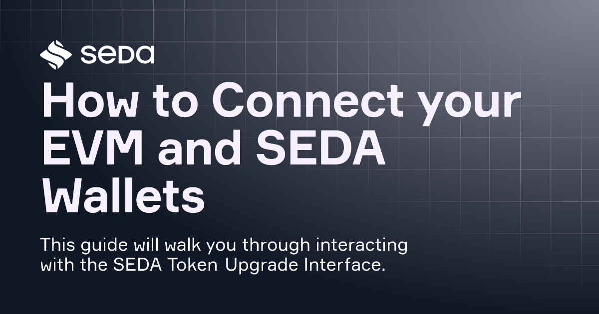 How to Connect your EVM and SEDA Wallets | SEDA Network Home