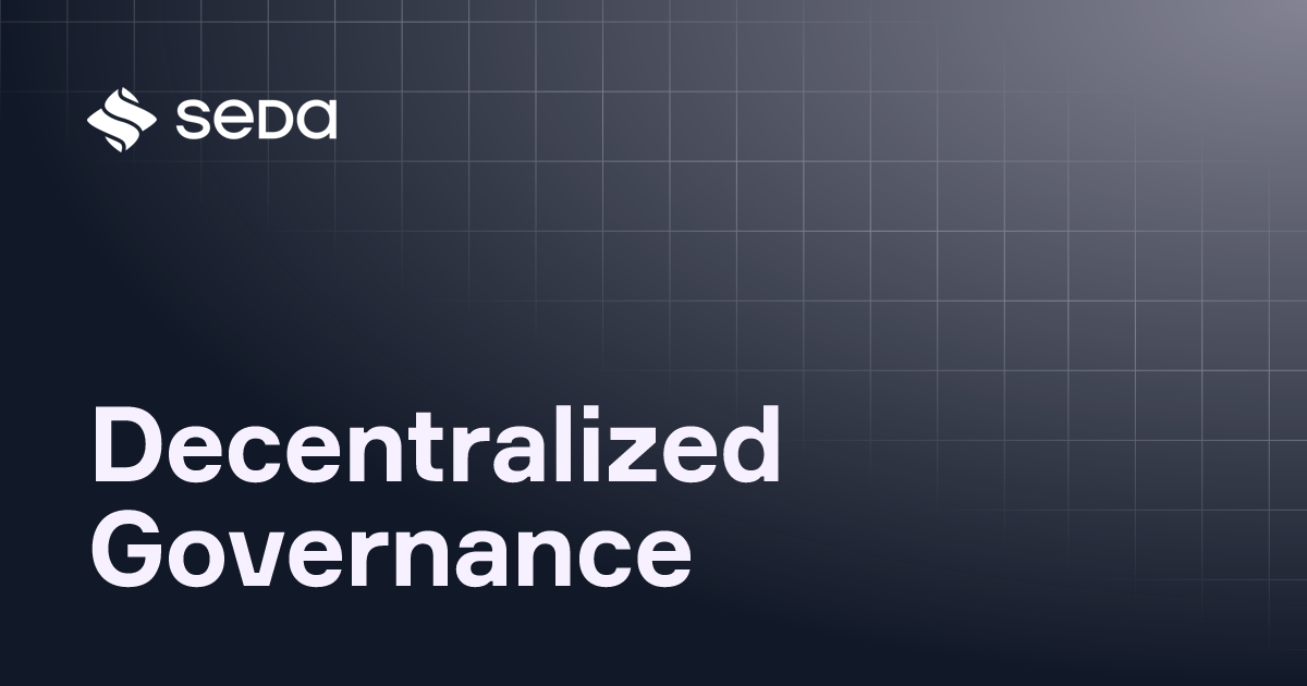 Decentralized Governance | SEDA Network Home