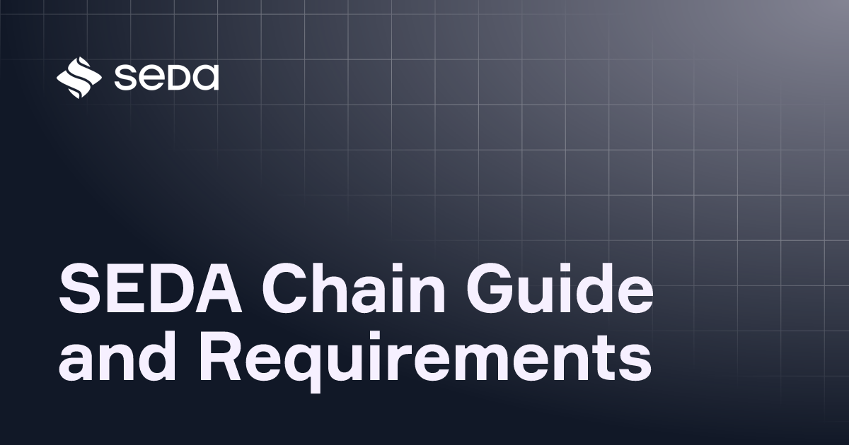 SEDA Chain Guide and Requirements | SEDA Network Home