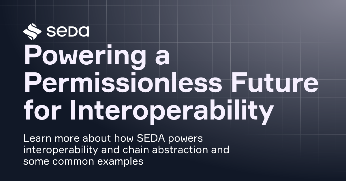 Powering a Permissionless Future for Interoperability | SEDA Network Home