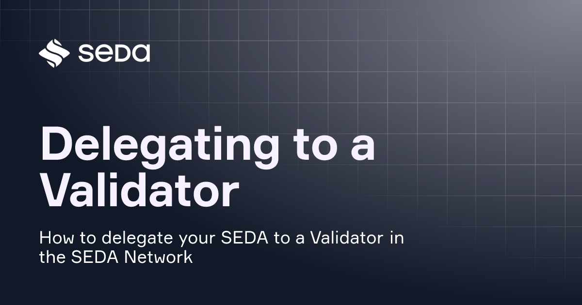 Delegating to a Validator | SEDA Network Home